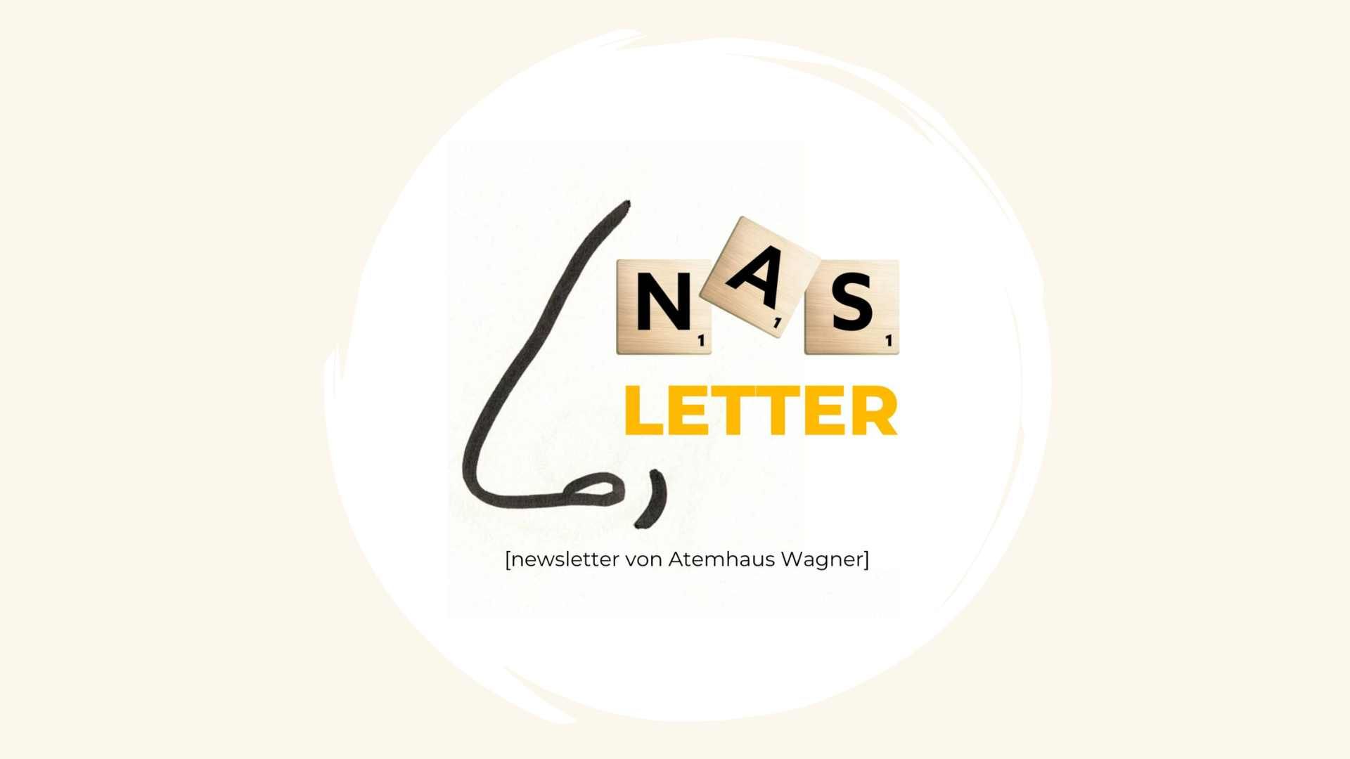 NASLETTER: Der Newsletter von Atemhaus Wagner